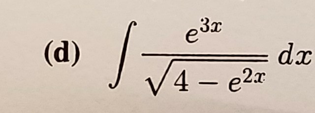 Solved integral e^3x/Squareroot 4 - e^2x dx | Chegg.com