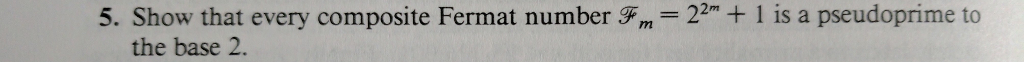 Solved Show that every composite Fermat number F_m = 2^2m + | Chegg.com