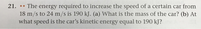 Solved The energy required to increase the speed of a | Chegg.com