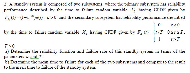 2. A standby system is composed of two subsystems, | Chegg.com