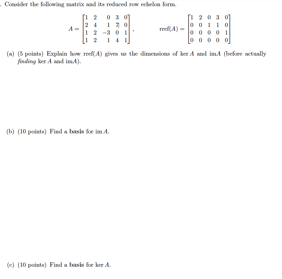 Solved Consider the following matrix and its reduced row | Chegg.com