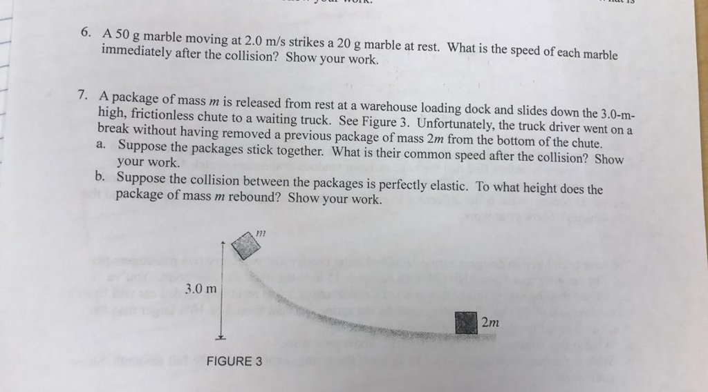 Solved 6. A 50 g marble moving at 2.0 m/s strikes a 20 g | Chegg.com