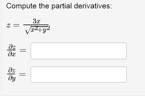 Solved Compute the partial derivatives: z = 3x / | Chegg.com