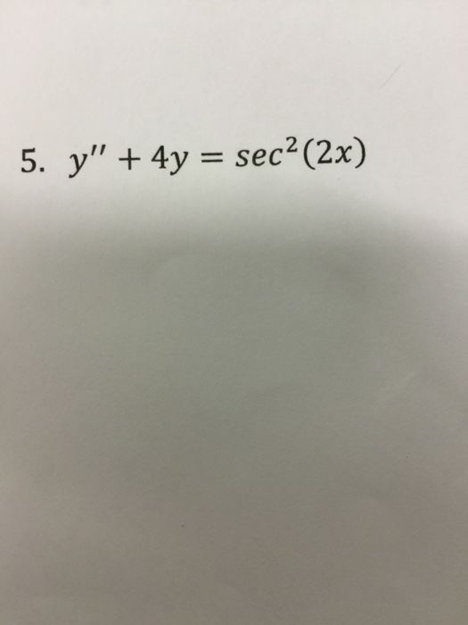Solved Find the general solution y" + 4y = sec^2(2x) | Chegg.com