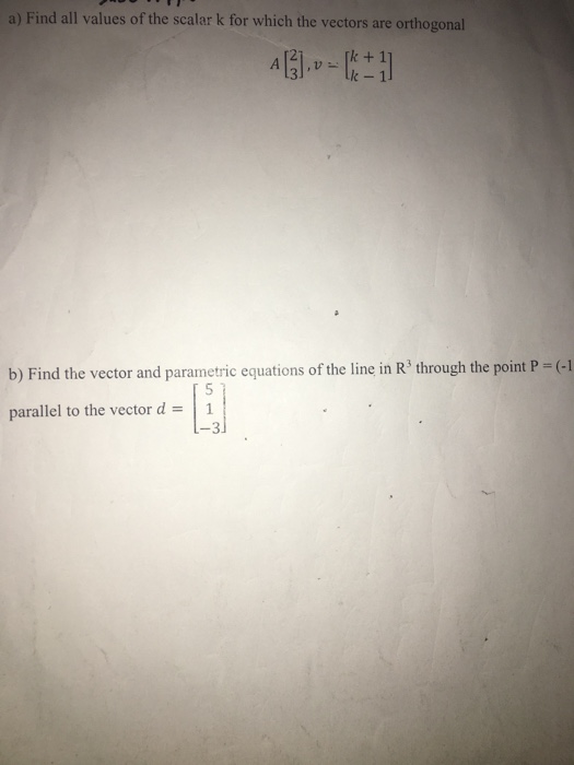 Solved Find all values of the scalar k for which the vectors | Chegg.com