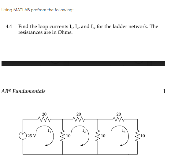 Solved Using MATLAB prefrom the following: 4.4 Find the loop | Chegg.com