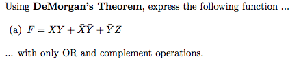 Solved Using DeMorgan's Theorem, express the following | Chegg.com