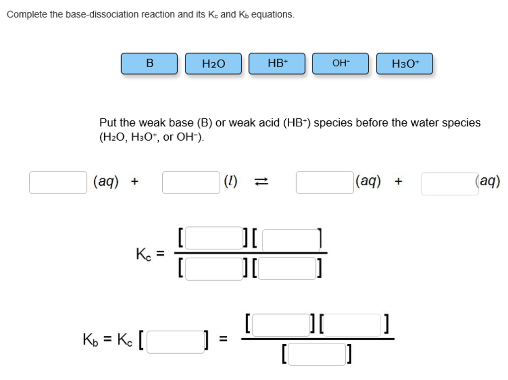 Solved Complete the base-dissociation reaction and its K_c | Chegg.com