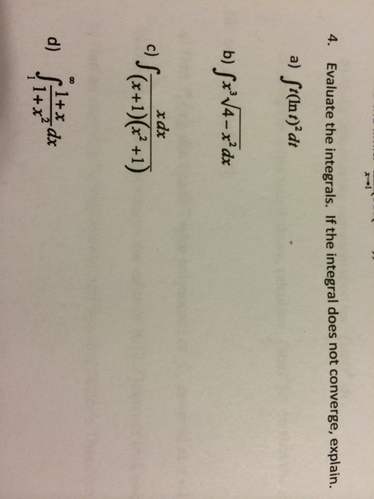 Solved Evaluate the integrals. If the integral does not | Chegg.com