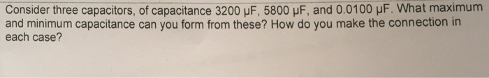 Solved Consider three capacitors, of capacitance 3200 pF, | Chegg.com