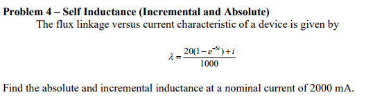 Solved Problem 4 - Self Inductance (Incremental and | Chegg.com