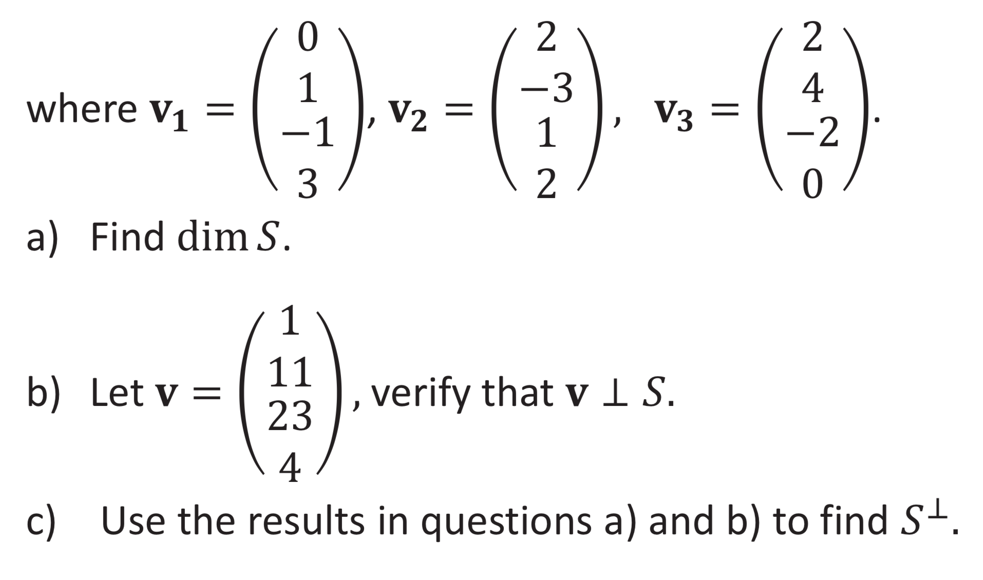 Solved Let S Span v1 v2 v3 Be A Subspace Of R 4 Where Chegg Solved Let S Span v1 v2 v3 Be A Subspace Of R 4 Where Chegg