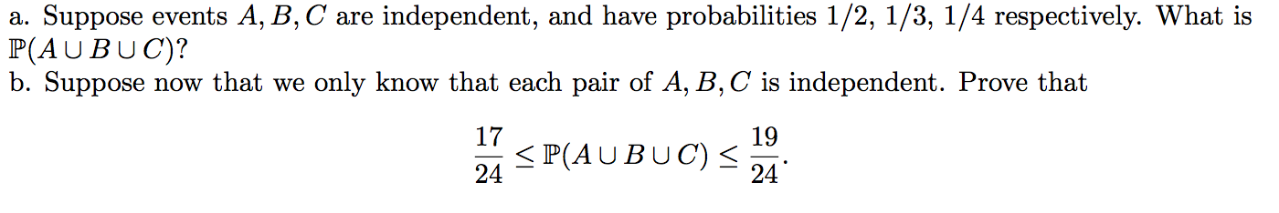 Solved Suppose events A, B, C are independent, and have | Chegg.com