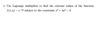 Solved Use Lagrange multipliers to find the extreme values | Chegg.com