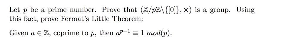 Solved Let p be a prime number. Prove that (Z/pZ \ {[0]},X) | Chegg.com