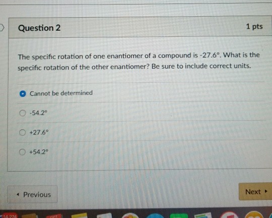 Solved Question 2 1 pts The specific rotation of one | Chegg.com