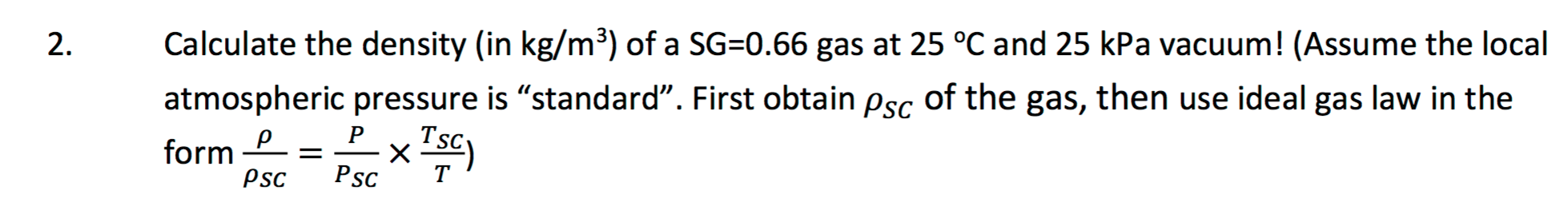 Solved Calculate the density (in kg/m^3) of a SG=0.66 gas at | Chegg.com