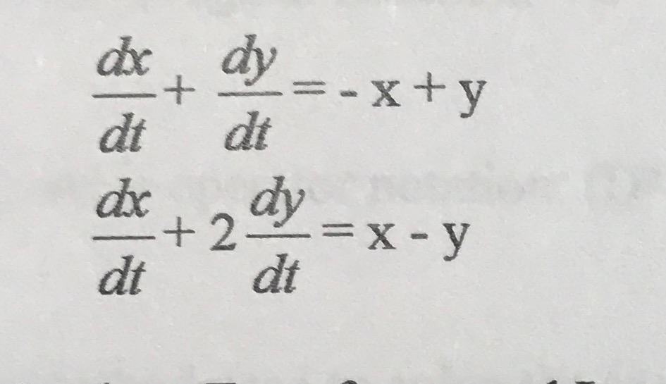 Solved dx/dt + dy/dt = - x + y dx/dt + 2 dy/dt = x - y | Chegg.com Solved dx/dt + dy/dt = - x + y dx/dt + 2 dy/dt = x - y | Chegg.com