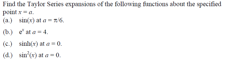 Solved Find the Taylor Series expansions of the following | Chegg.com