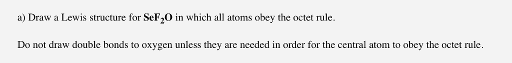 Solved a) Draw a Lewis structure for SeF20 in which all | Chegg.com