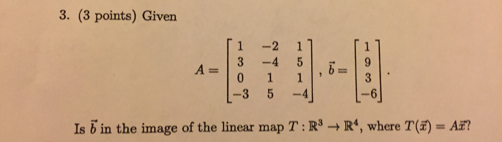 Solved 3. (3 points) Given 3 4 5 9 0 1 1 3 5 -4 Is b in the | Chegg.com