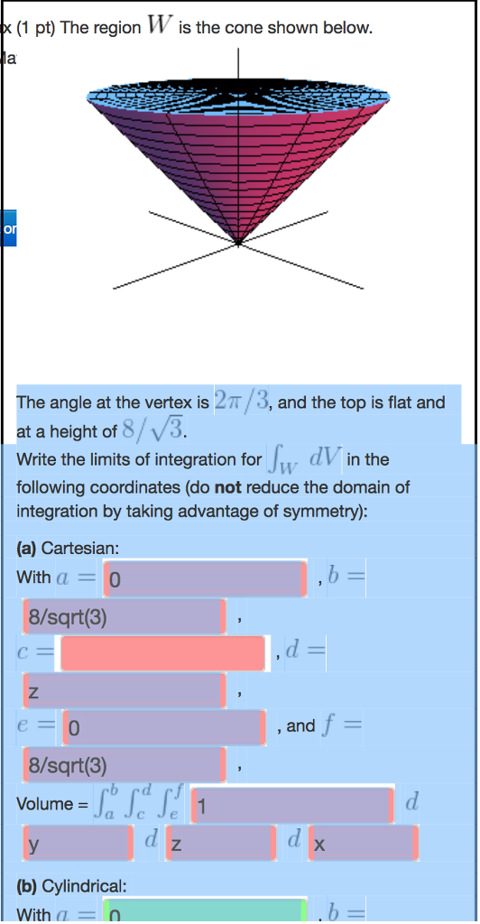Solved The region W is the cone shown below. The angle at | Chegg.com