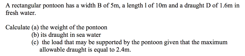 Solved A rectangular pontoon has a width B of 5m, a length l | Chegg.com