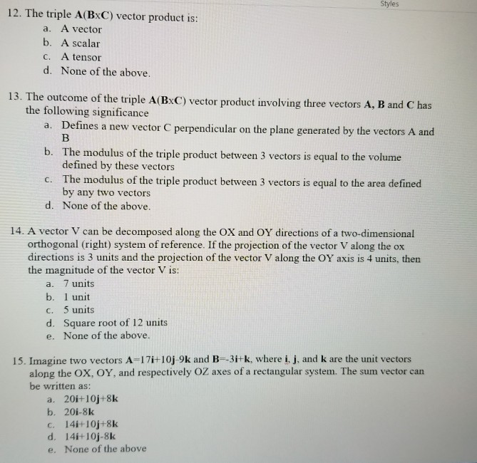 Solved Styles 12. The triple A(BxC) vector product is: a. A | Chegg.com