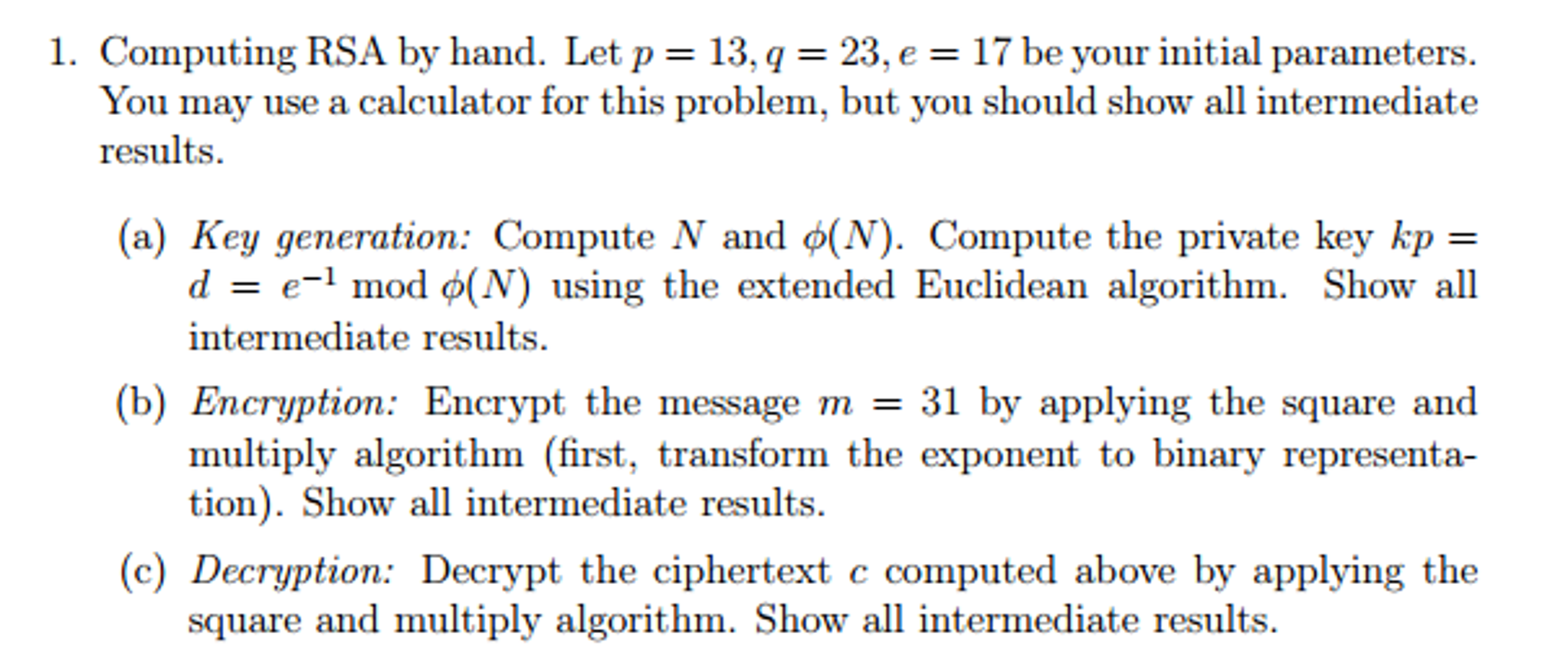 Solved Computing RSA by hand. Let p = 13, q = 23, e = 17 be | Chegg.com