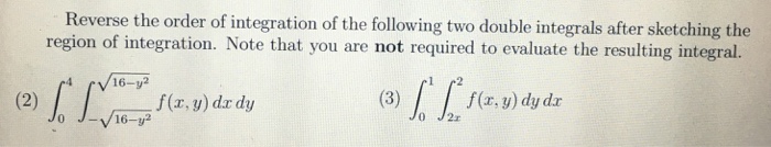Solved Reverse the order of integration of the following two | Chegg.com