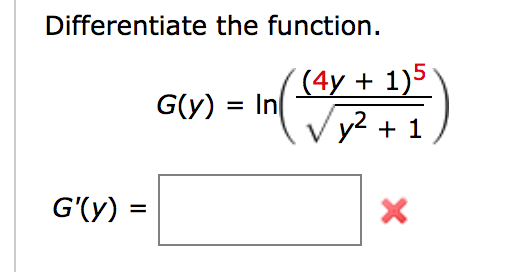 Solved Differentiate the function. G(y) = ln ((4y + | Chegg.com Solved Differentiate the function. G(y) = ln ((4y + | Chegg.com