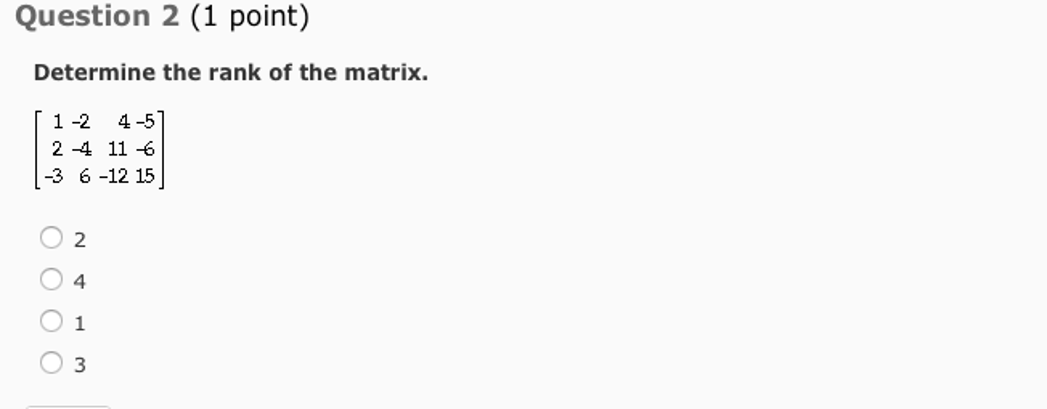 Solved Determine The Rank Of The Matrix [1 2 4 5 2 4