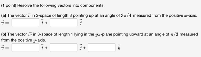 Solved Resolve the following vectors into components: (a) | Chegg.com