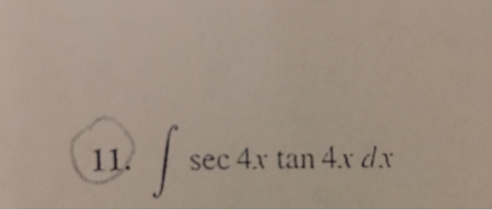 Solved integral sec 4x tan 4x dx | Chegg.com