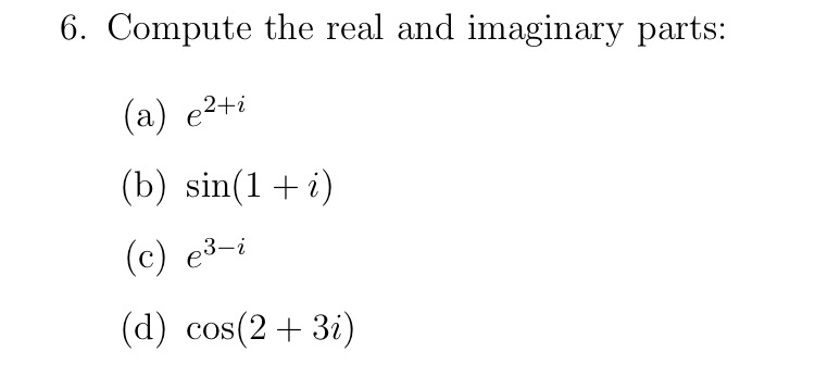 Solved Compute the real and imaginary parts: e^2+i sin(1 + | Chegg.com