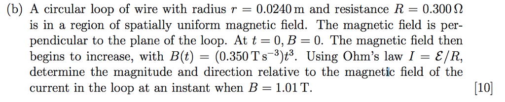 Solved (b) A circular loop of wire with radius0.0240 m and | Chegg.com