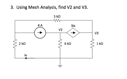 Solved 3. Using Mesh Analysis, find V2 and V3. 4 A 3lx V2 V3 | Chegg.com