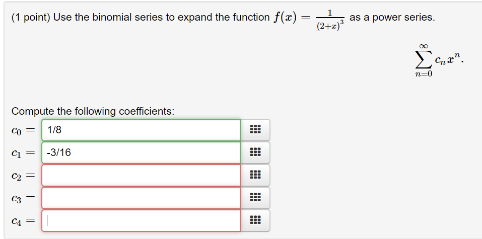 Solved (1 point) Use the binomial series to expand the | Chegg.com