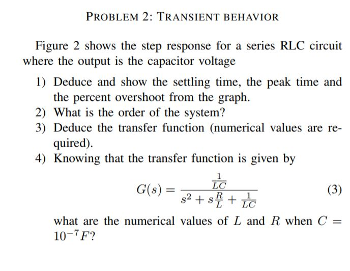 Solved PROBLEM 2: TRANSIENT BEHAVIOR Figure 2 shows the step | Chegg.com