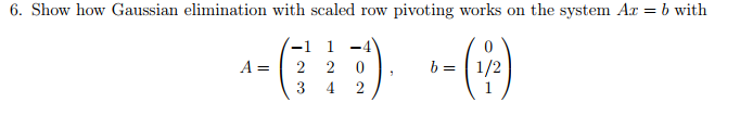 Solved 6. Show how Gaussian elimination with scaled row | Chegg.com