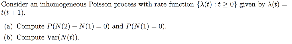Solved 0} given by λ(t) = Consider an inhomogeneous Poisson | Chegg.com