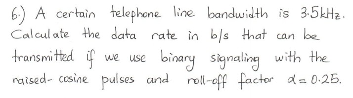 Solved 6) A certain telephone line bandwidth is 35kHa Calcul | Chegg.com