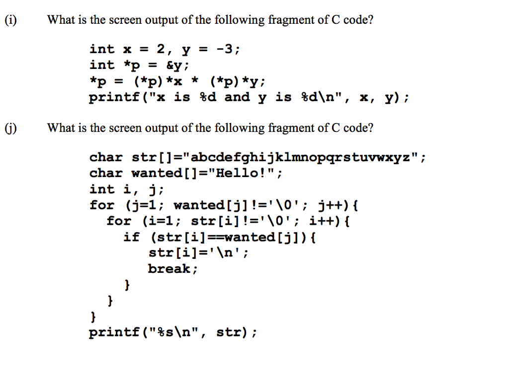 Solved (i)What is the screen output of the following | Chegg.com