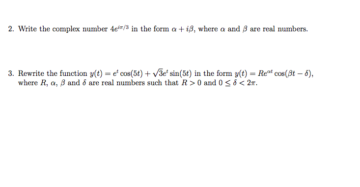 Solved Write the complex number 4e I pi/3 in the form alpha | Chegg.com