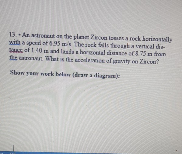 Solved 13. An astronaut on the planet Zircon tosses a rock | Chegg.com