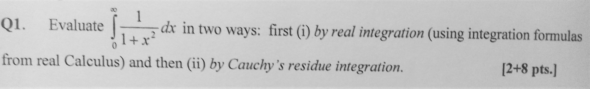 Solved Evaluate Integral^infinity_0 1/1+x^2 in two ways: | Chegg.com