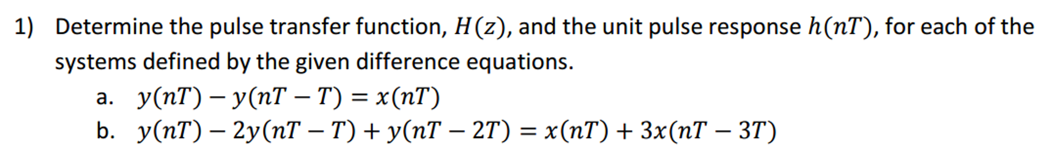 Solved Determine the pulse transfer function, H(z), and the | Chegg.com
