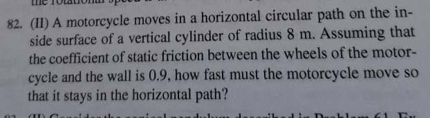 Solved 82. (II) A motorcycle moves in a horizontal circular | Chegg.com