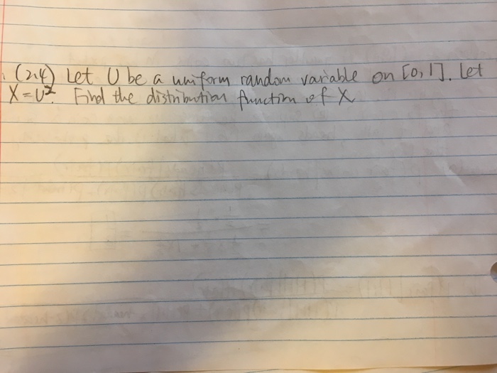 Solved Let U be the uniform random variable on [0, 1]. Let X | Chegg.com