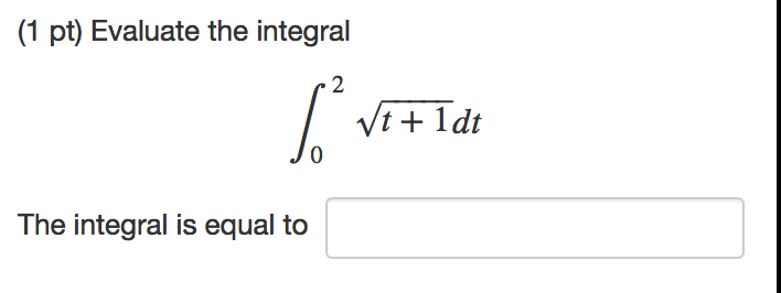 Solved Evaluate the integral integral_0^2 square root t + 1 | Chegg.com